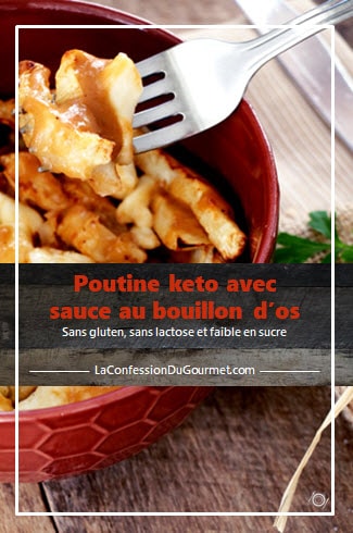 Poutine keto avec sauce au bouillon d'os • La Confession du Gourmet